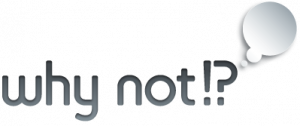 Why Not?! Ihre Agentur für Events, Kommunikation und Marketing